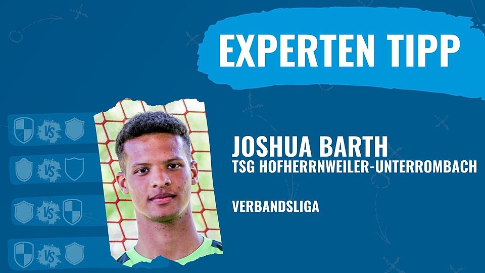 FuPa-Expertentipp mit Joshua Barth (TSG Hofherrnweiler-Unterrombach) - FuPa