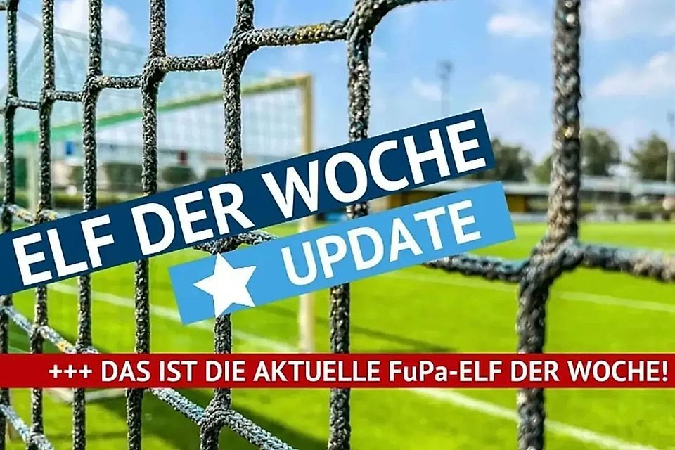 UPDATE - FuPa-Elf der Woche: Der große Überblick - FuPa