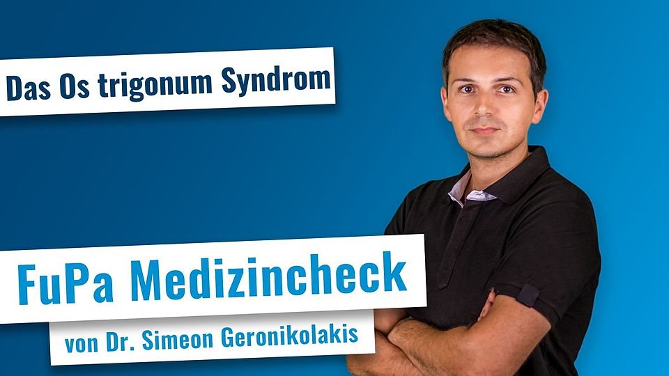 FuPa-Medizincheck: Das Os trigonum Syndrom - FuPa
