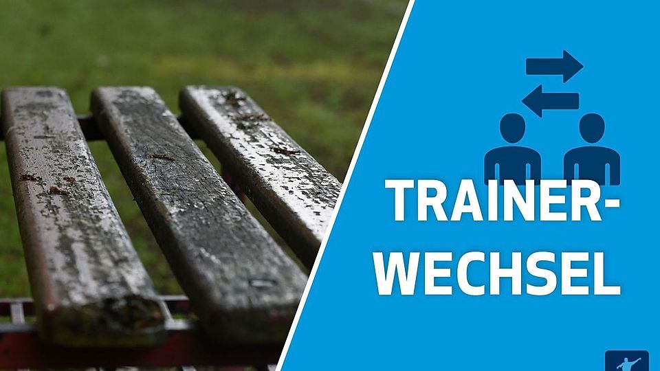 Update - Trainerwechsel von der Regionalliga bis zur Bezirksliga - FuPa